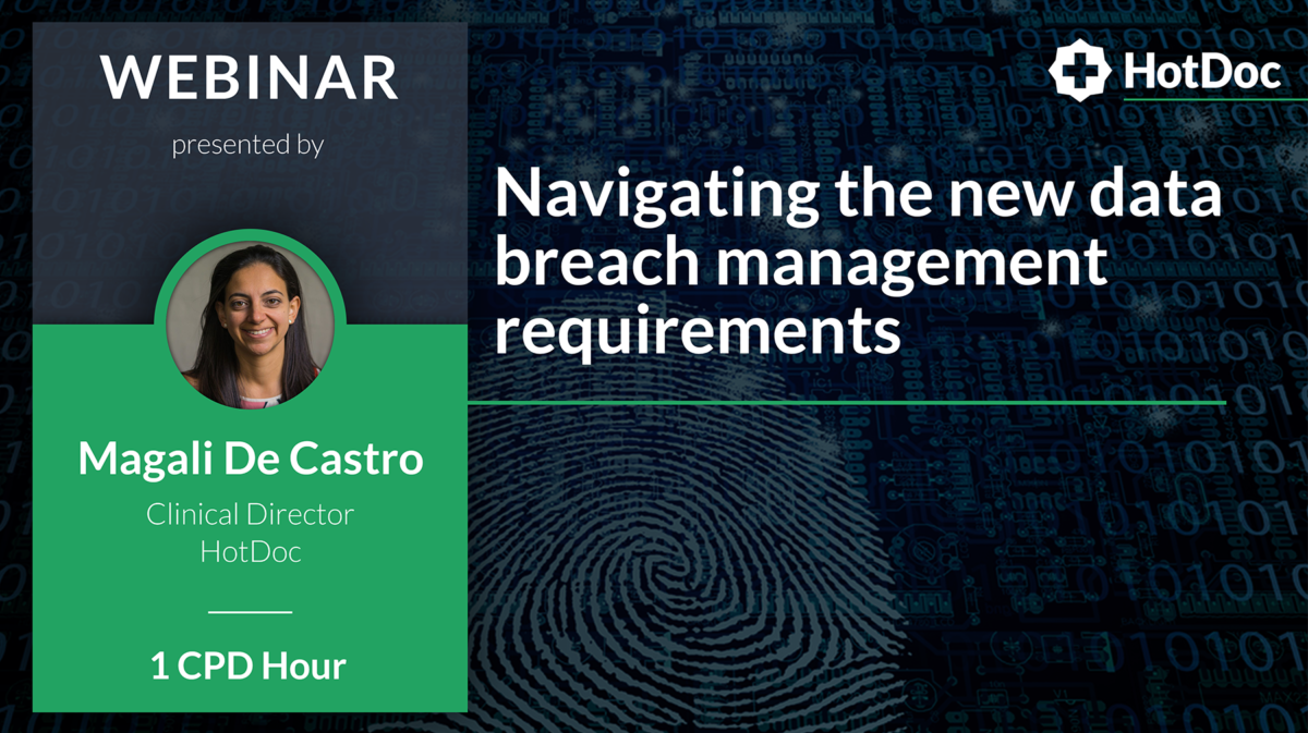 Navigating the New Data Breach Management Requirements - HotDoc